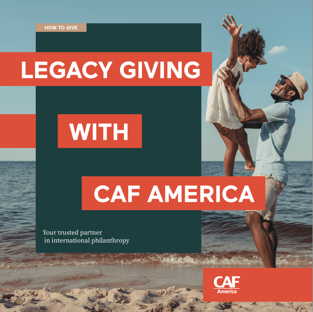 Legacy Giving with CAF America: Your Trusted Partner in International ...